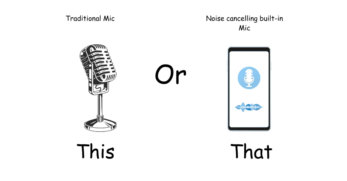 Built-In Mics And Traditional Mics: Which One You Should Pick?